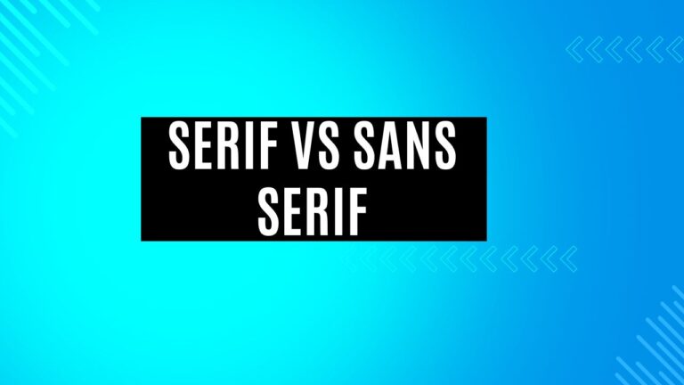 Serif Vs. Sans Serif: Difference And How To Choose