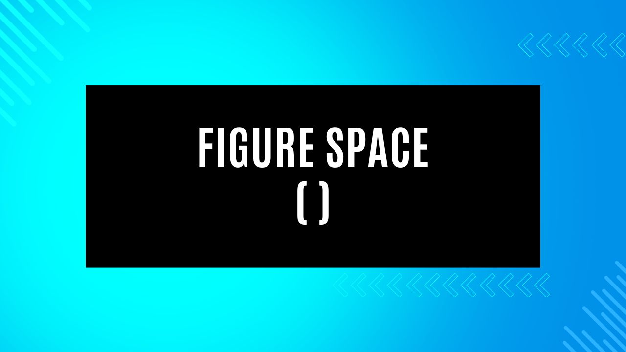Figure Space (U+2007) - Copy & Paste - StyloText